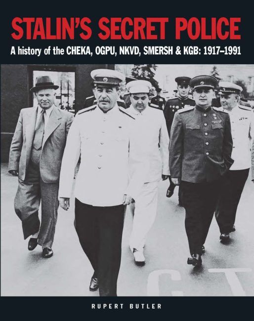 Stalin's Secret Police [Illustrated history] by Rupert Butler - Amber Books