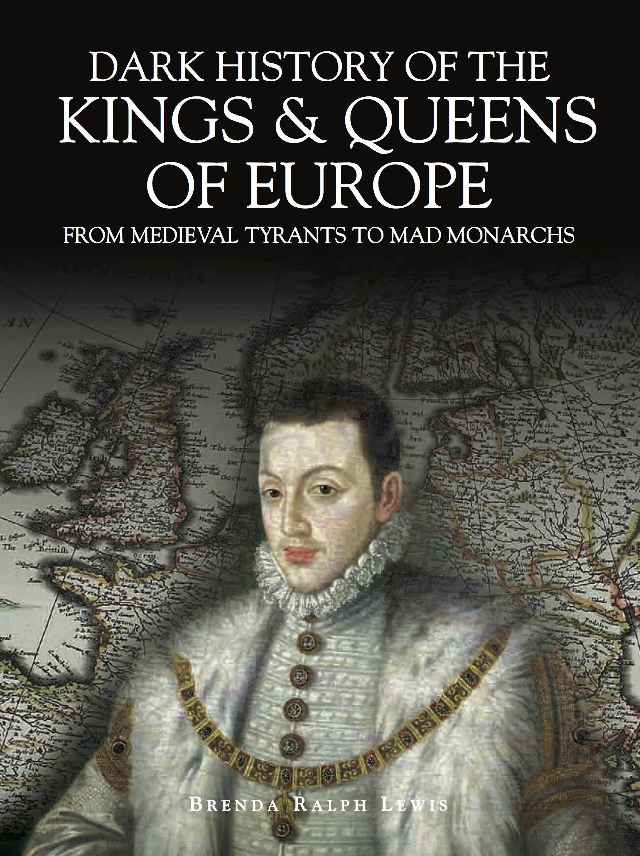 Dark History of the Kings & Queens of Europe - Amber Books