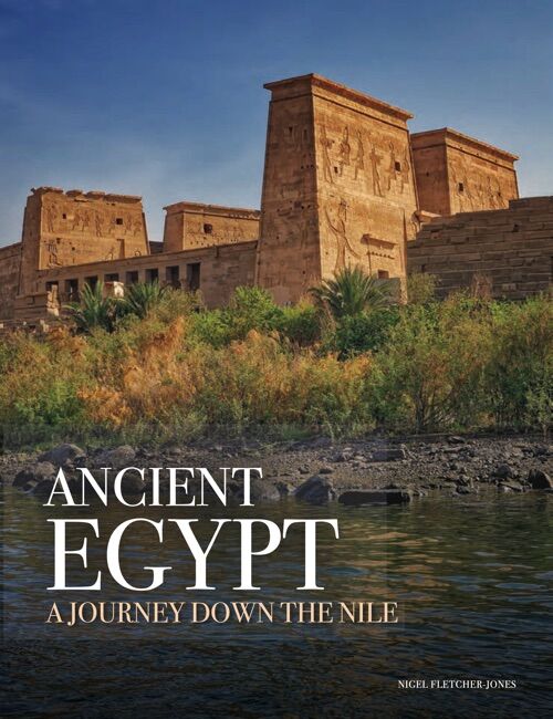 Ancient Egypt: A Journey Down The Nile by Nigel Fletcher-Jones - Amber ...